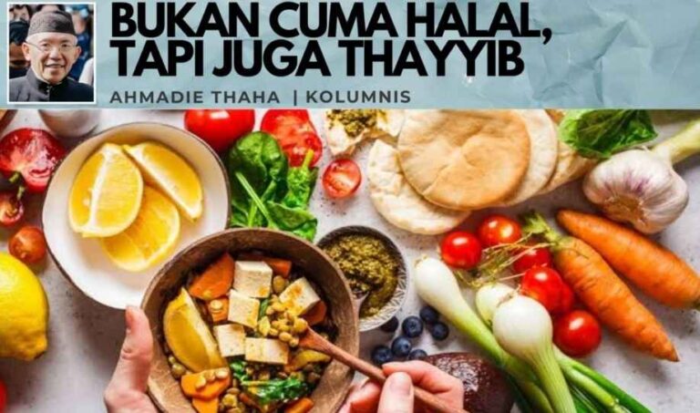 Bukan Cuma Halal, Tapi Juga Thayyib - J5NewsRoom
